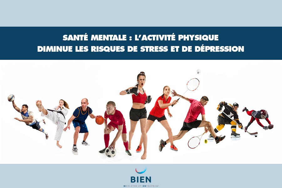 Santé mentale : l’activité physique diminue les risques de stress et de ...